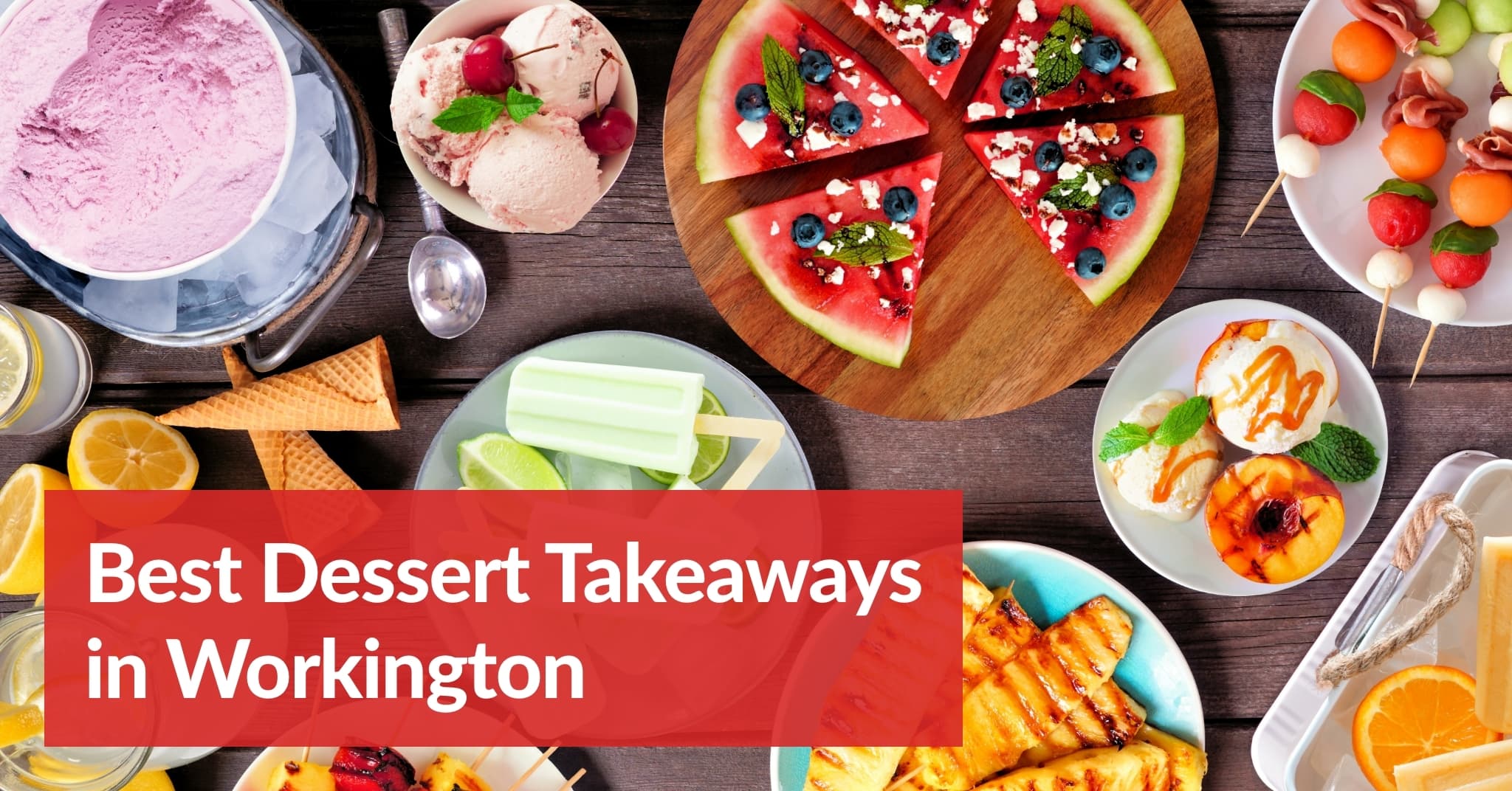 Best Dessert Takeaways in Workington | Top Sweet Spots