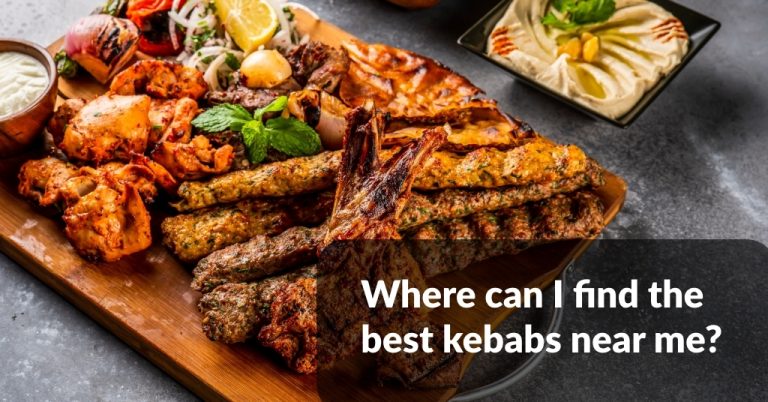 Where Can I Find the Best Kebabs Near Me? | Foodhub